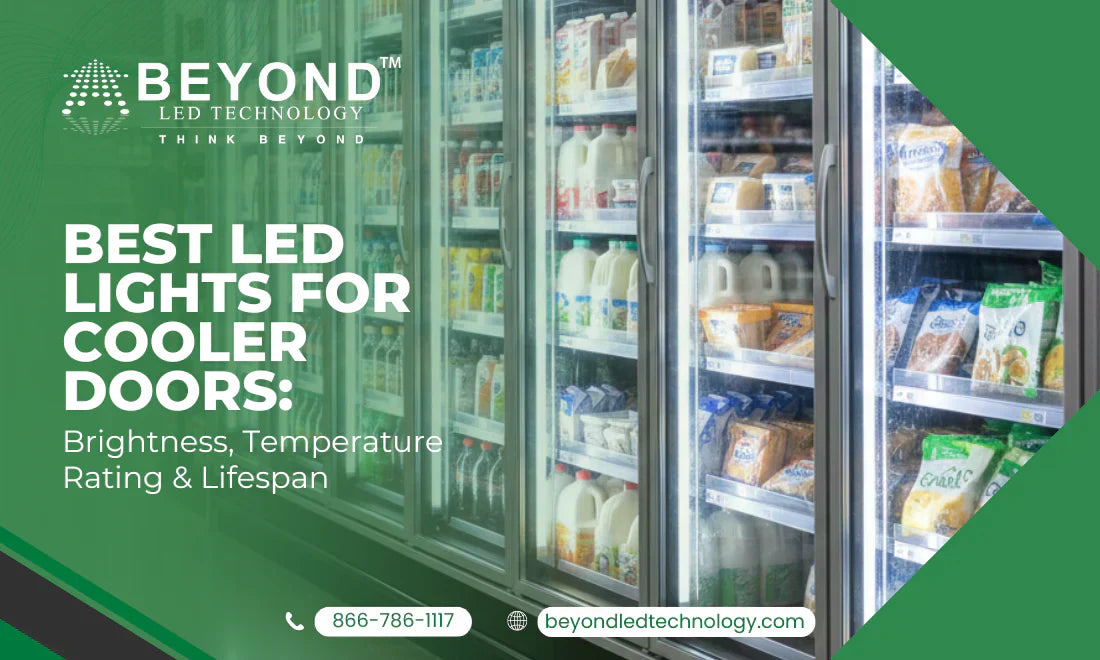 Best LED Lights for Cooler Doors: Brightness & Lifespan – Beyond LED ...